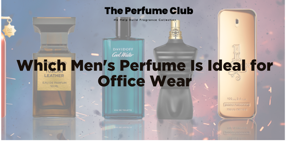 Which Men's Perfume Is Ideal for Office Wear? – The Perfume Club Pakistan